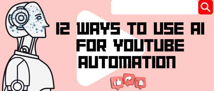 11 Ways to Use AI for YouTube Automation + Ultimate List of AI Tools ...