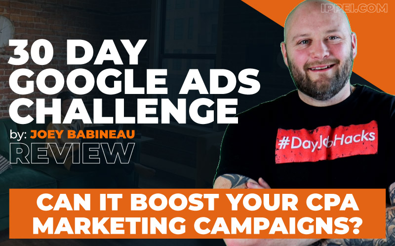 Joey Babineau’s 30 Day Google Ads Challenge Review: Can It Boost Your CPA Marketing Campaigns ...