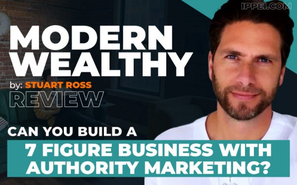 Stuart Ross' Modern Wealthy Review: Can You Build a 7 Figure Business with Authority Marketing ...