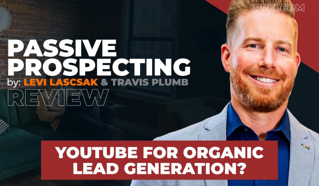 Levi Lascsak’s Passive Prospecting Review: YouTube for Organic Lead Generation? - Ippei Best ...