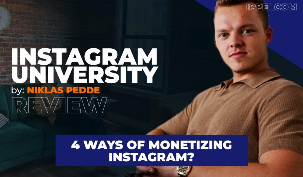 Niklas Pedde Instagram University Review: 4 Ways of Monetizing ...