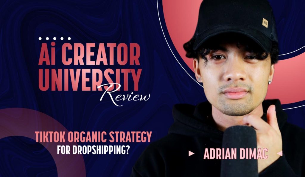 Adrian Dimac’s AI Creator University Review: TikTok Organic Strategy ...