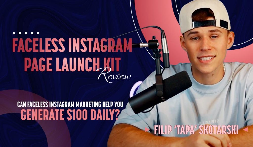 Filip Tapa’s Faceless Instagram Page Launch Kit Review: Can Faceless ...