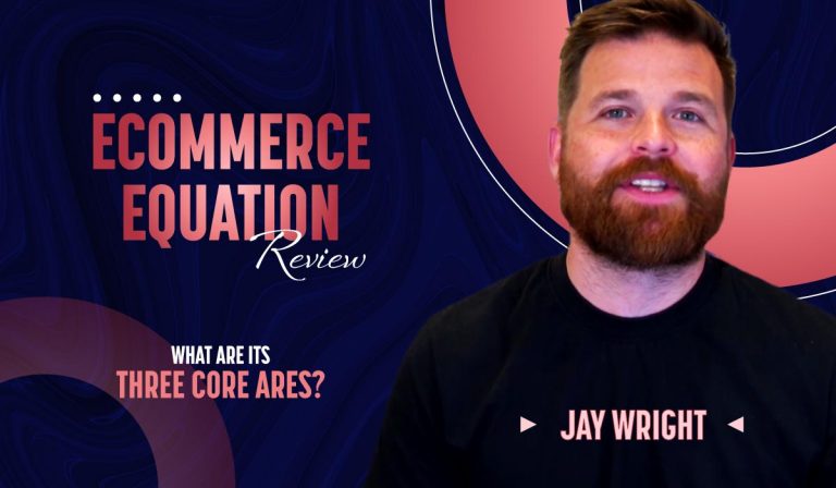 Jay Wright's Ecommerce Equation Review | What Are Its Three Core Areas ...
